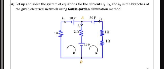 SOLVED: 4) Set up and solve the system of equations for the currents i1, iz, and iz in the ...