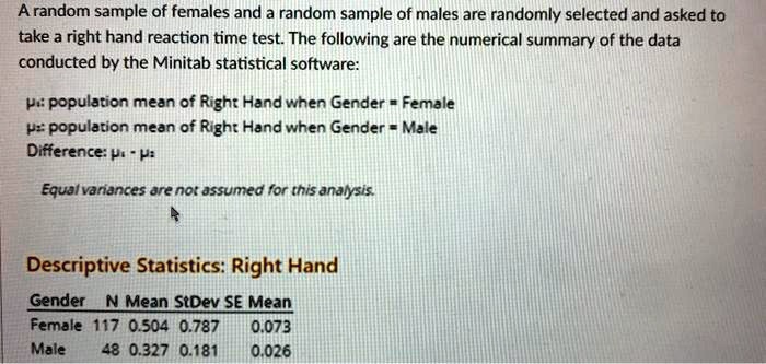 SOLVED: A random sample of females and a random sample of males are ...