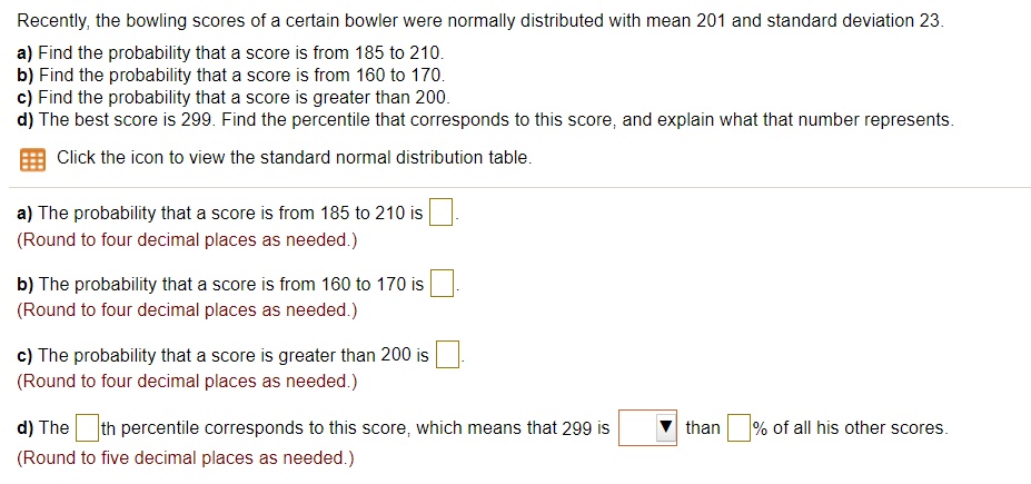recently the bowling scores of a certain bowler were normally ...