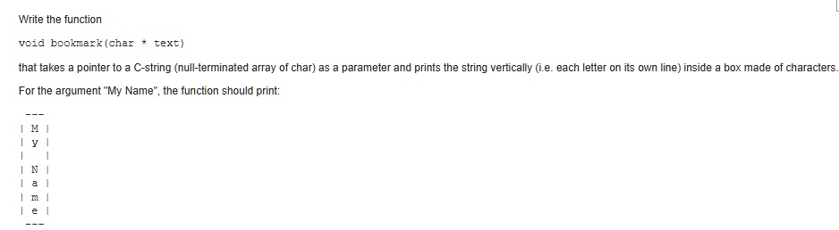 [get Answer] Write The Function Void Bookmark Char Text That Takes A Pointer To A C String