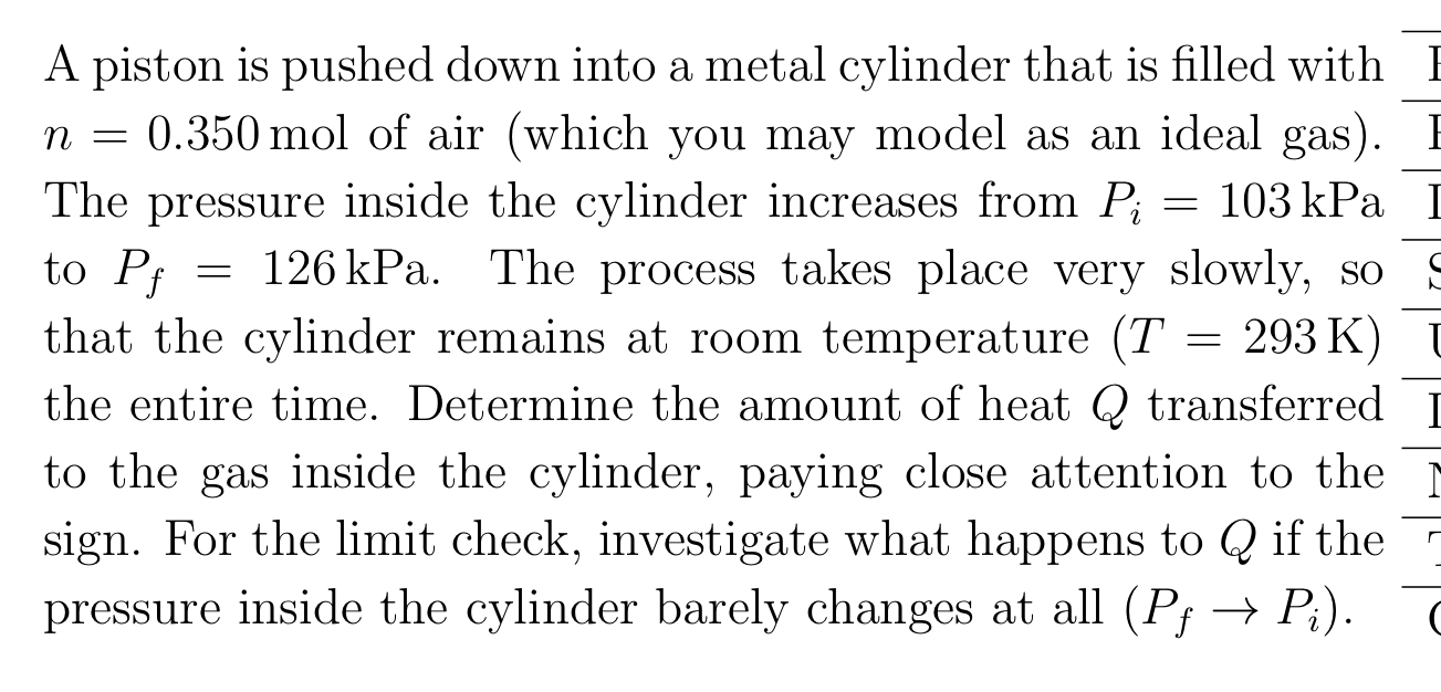 SOLVED: A piston is pushed down into a metal cylinder that is filled with n=0.350 mol of air ...