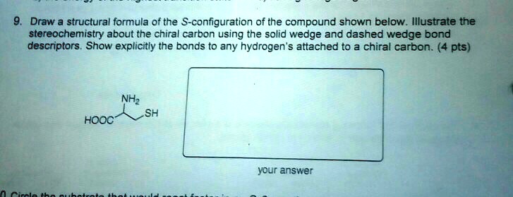 SOLVED: Draw a structural formula of the S-configuration of the ...