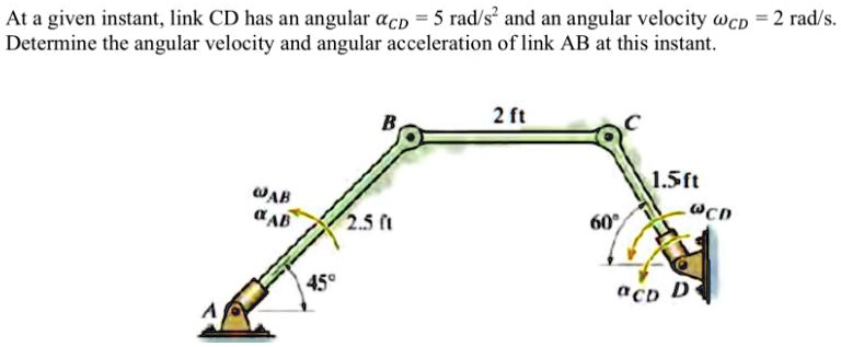 Solved At A Given Instant Link Cd Has An Angular Acceleration Î± 5 Rads2 And An Angular