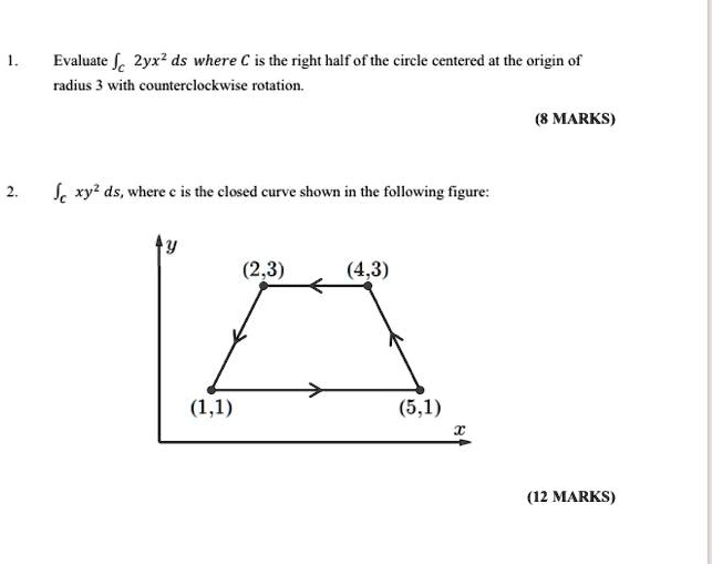 SOLVED: Evaluate Jc Zyx? ds where € is the right half Of the circle centered at the origin of ...