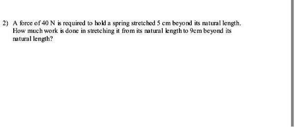 SOLVED: A force of 40 N is required to hol spring stretched cm beyomd ...