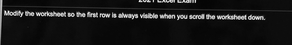 Modify the worksheet so the first row is always visible when you scroll ...