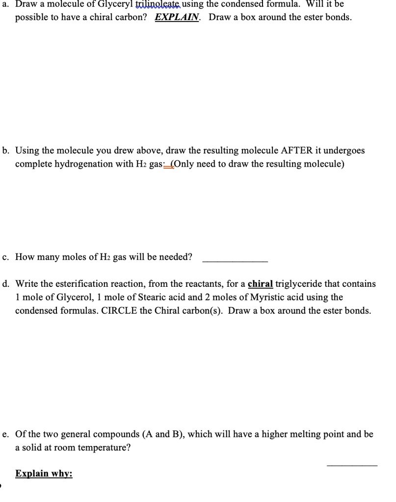 SOLVED: Draw a molecule of Glyceryl trilinoleate using the condensed ...