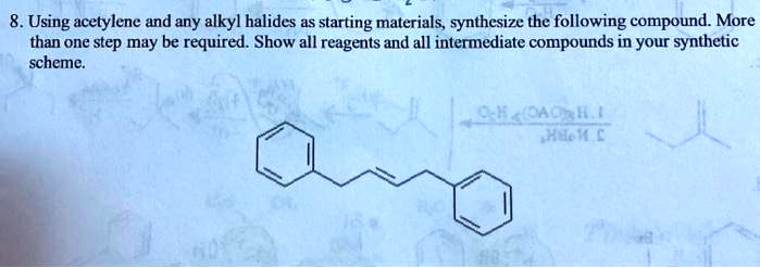 8 using acetylene and any alkyl halides as starting materials synthesize the following compound ...