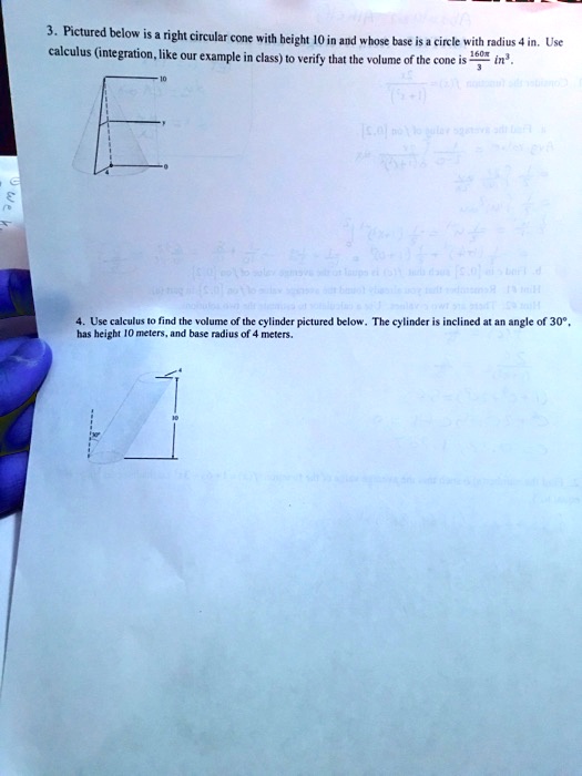 SOLVED: Pictured below is = right circular cone with belghi IO in and whose circlc with radius 4 ...