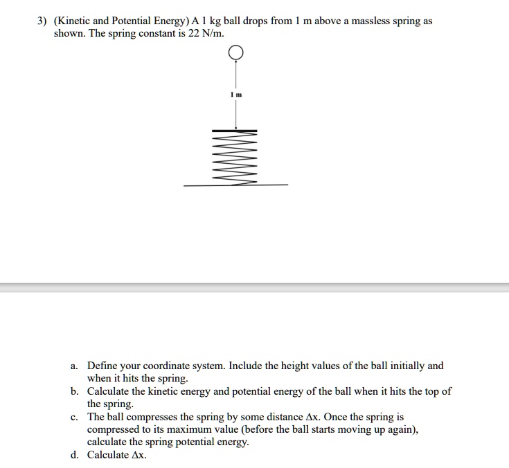 SOLVED: 3) (Kinetic and Potential Energy) A 1 kg ball drops from 1 m ...