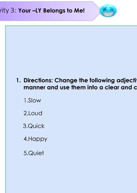DIRECTION: CHANGE THE FOLLOWING ADJECTIVES INTO ADVERBS OF MANNER AND ...