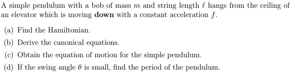 SOLVED: A simple pendulum with a bob of mass m and string length l hangs from the ceiling of an ...