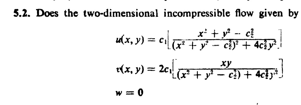 5.2. Does the two-dimensional incompressible flow given by u(x, y) = c ...