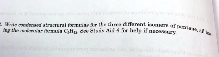 SOLVED: Write condensed structural formulas for the three different ... SOLVED: Write condensed structural formulas for the three different ...