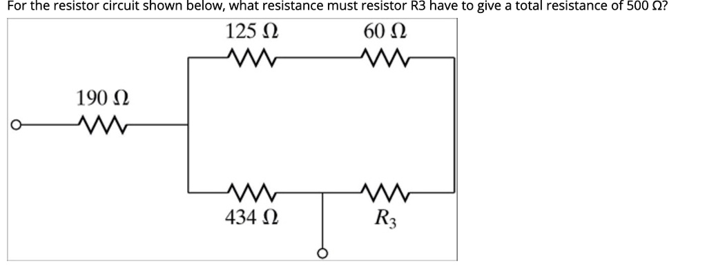 SOLVED: For the resistor circuit shown below; what resistance must ...