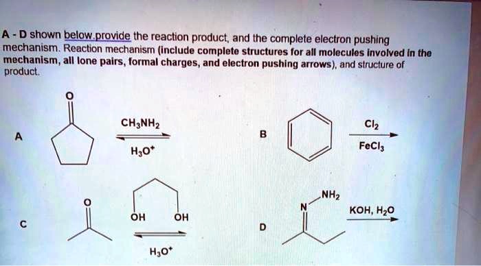 SOLVED: D shown below provide the reaction product; and Ihe complete ... SOLVED: D shown below provide the reaction product; and Ihe complete ...