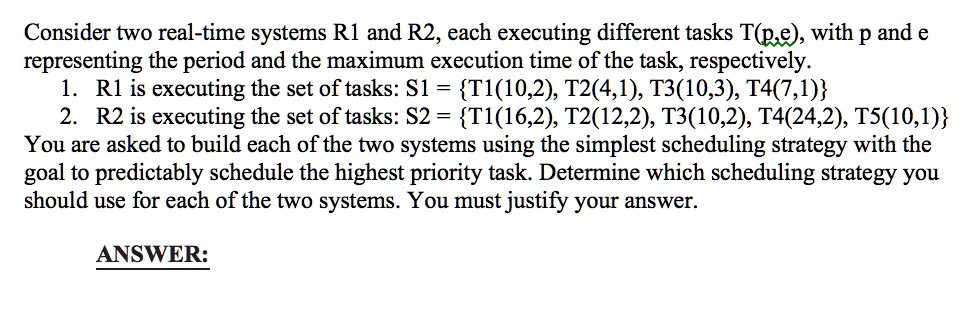 SOLVED: Implement a simple scheduling system for 1 and 2 and justify your answers on why you ...