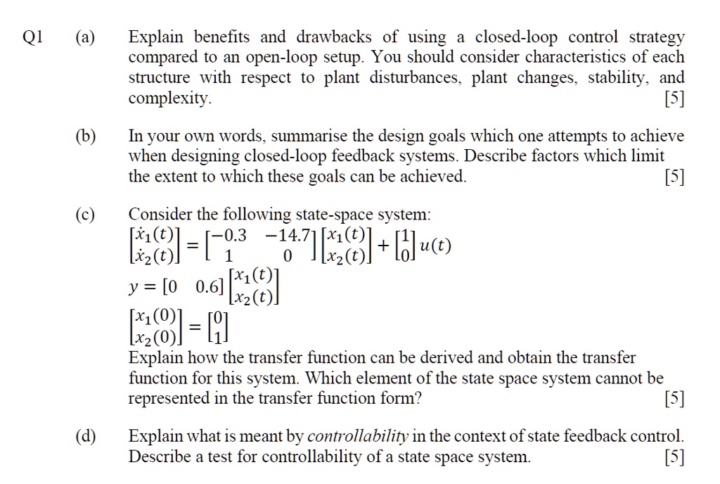 SOLVED: Q1 (a) Explain benefits and drawbacks of using a closed-loop control strategy compared ...