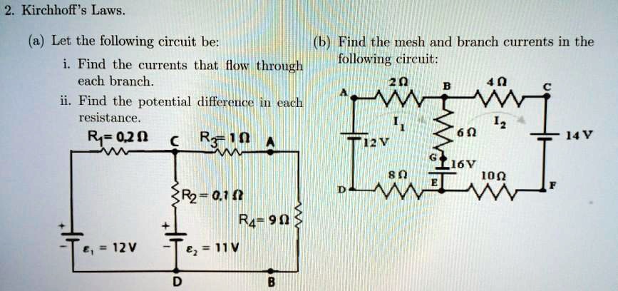 SOLVED: 2. Kirchhoff's Laws. a. Let the following circuit be: b. Find the mesh and branch ...