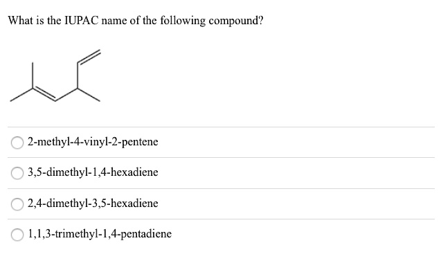 what is the iupac name of the following compound 2 methyl 4 vinyl 2 pentene 35 dimethyl 14 ...