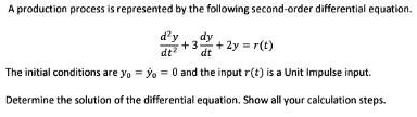 SOLVED: A production process is represented by the following second ...