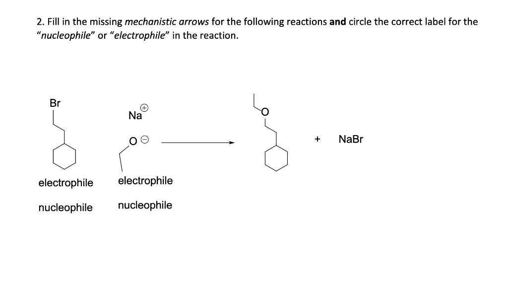 SOLVED: 2. Fill in the missing mechanistic arrows for the following ...