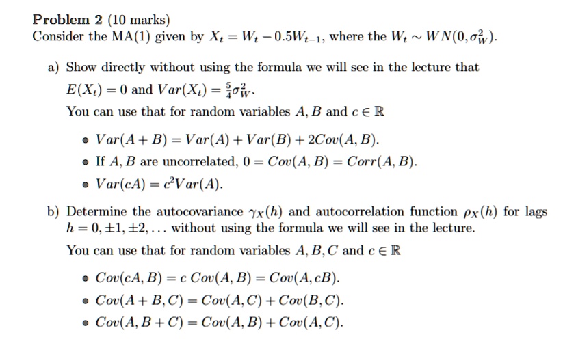 SOLVED: Problem 2 (10 marks) Consider the MA(1) given by Xt = Wt 0.5Wt1 ...