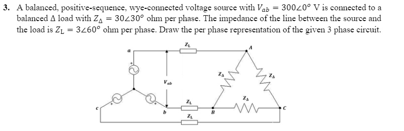 SOLVED: 3. A balanced, positive-sequence, wye-connected voltage source ...