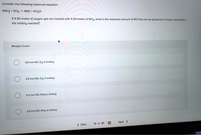 SOLVED: Consider the following balanced equation: NH3 + O2 â†’ NO + H2O ...