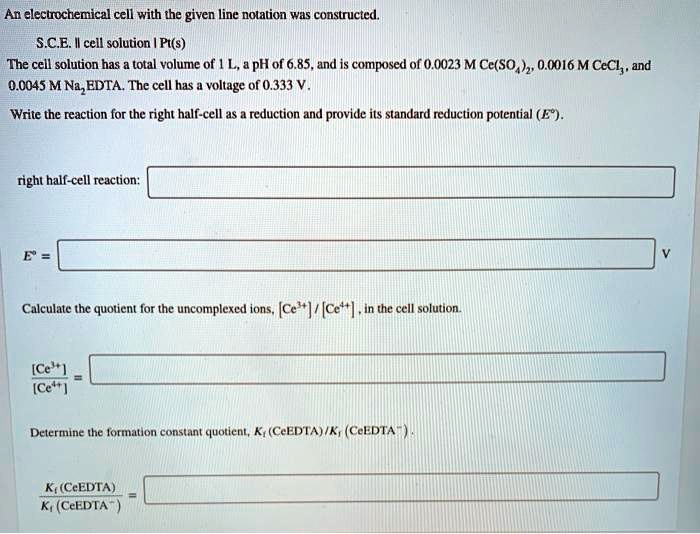 an electrochemical cell with the given line notation was constructed sce cell solution pus the ...