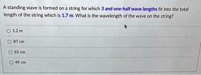 SOLVED: A standing wave is formed on a string for which 3 and one-half ...