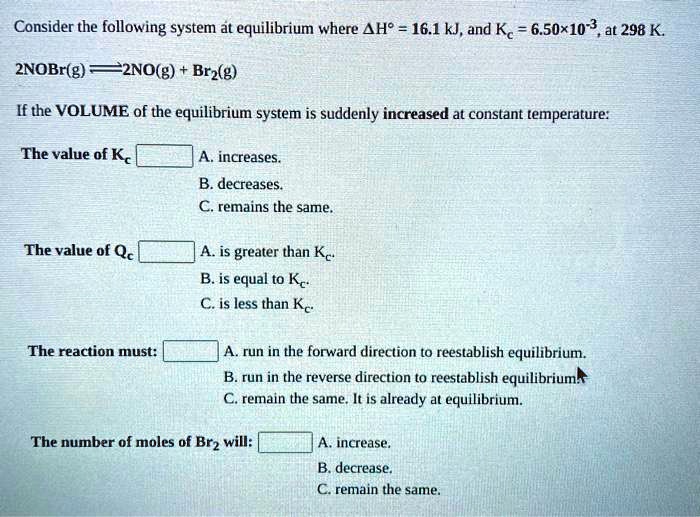 Consider the following system at equilibrium where AH' = 16.1 kJ, and ...