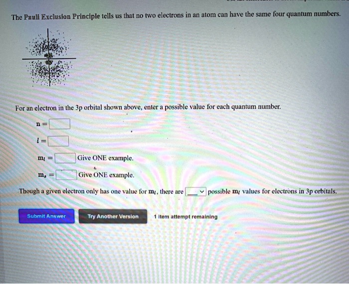 SOLVED: The Pauli Exclusion Principle tells us that no two electrons in an atom can have the ...
