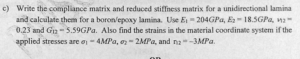 SOLVED: Texts: Write the compliance matrix and reduced stiffness matrix ...