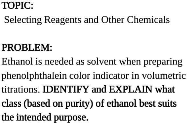 SOLVED: TOPIC: Selecting Reagents and Other Chemicals PROBLEM: Ethanol ...
