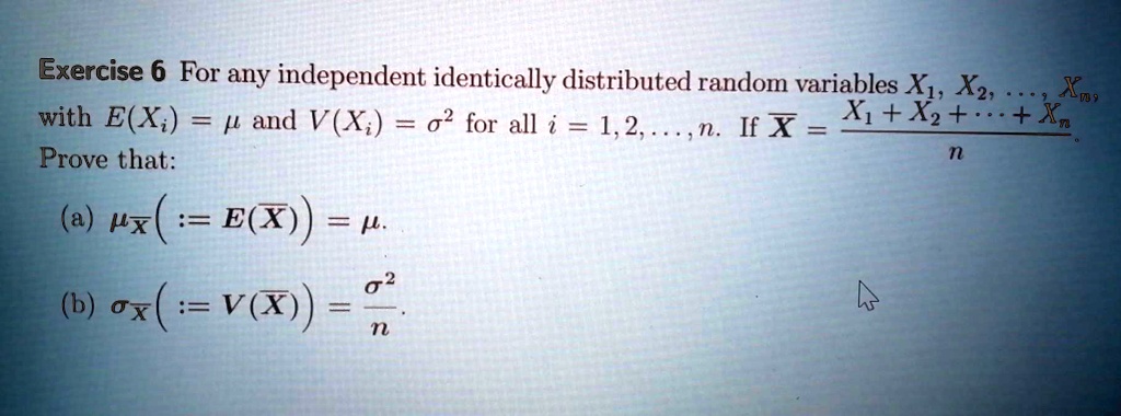 exercise 6 for any independent identically distributed random variables x1 x2 x with ex p and vx ...