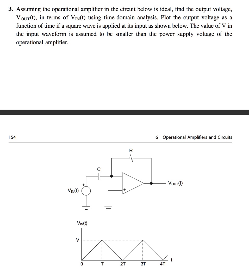 SOLVED: Assuming the operational amplifier in the circuit below is ideal, find the output ...