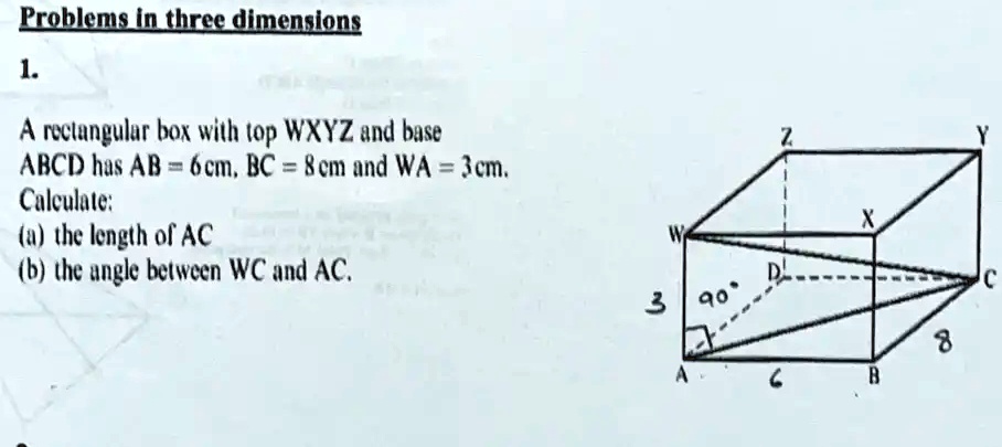 SOLVED: Problens Inthree dimenslons A rclungulr box with (op WXYZ and ... SOLVED: Problens Inthree dimenslons A rclungulr box with (op WXYZ and ...