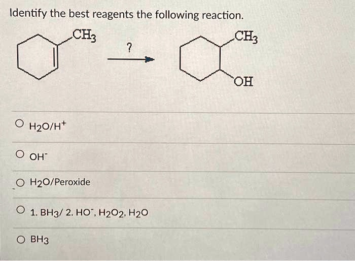text identify the best reagents for the following reaction ch3 o h2oh ...