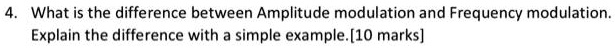 SOLVED: What is the difference between Amplitude modulation and ...
