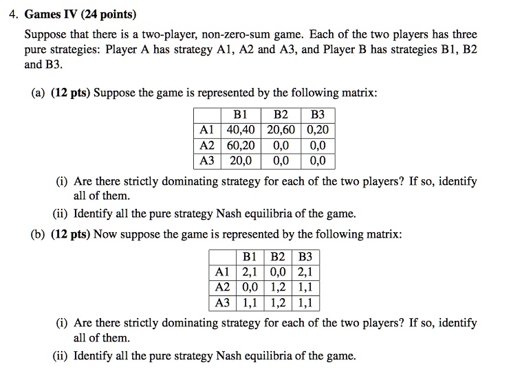 4. Games IV (24 points) Suppose that there is a two-player, non-zero-sum game. Each of the two ...