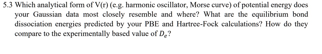 SOLVED: 5.3 Which analytical form of V(r) (e.g. harmonic oscillator ...
