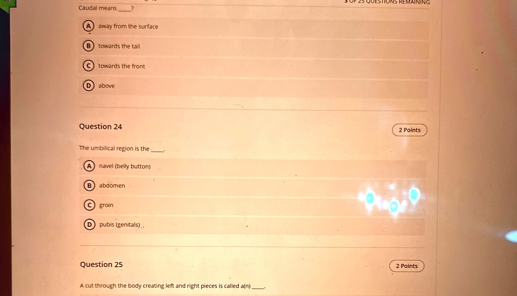 Caudal means ? A. away from the surface B. towards the tail C. towards ...