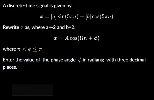 SOLVED: A discrete-time signal x is given by A discrete-time signal is given by x=[asin5n ...