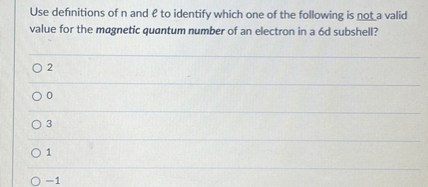 Use definitions of n and e to identify which one of the following is not a valid value for the ...