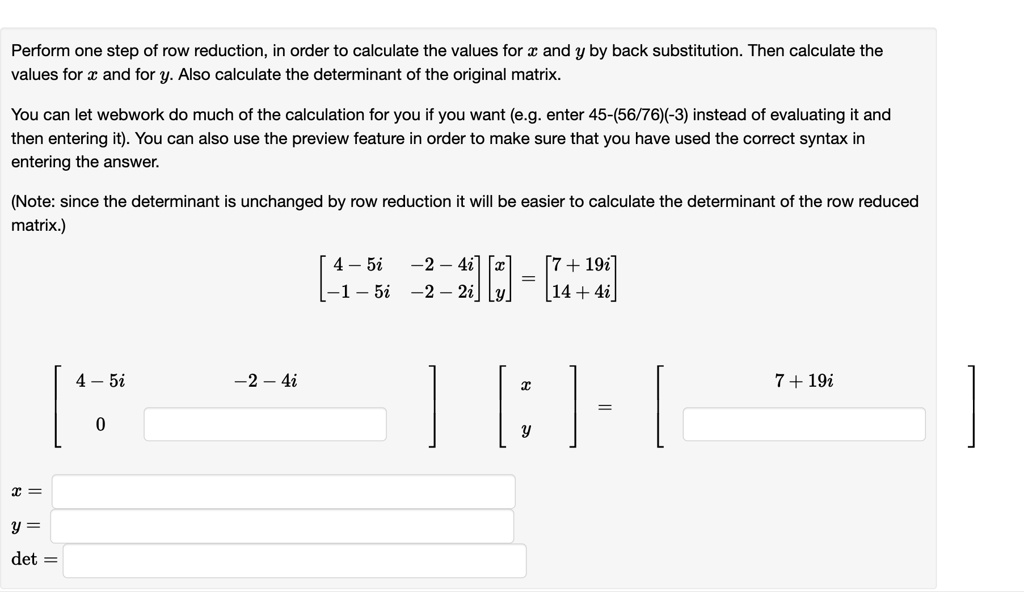 SOLVED: Perform one step of row reduction,in order to calculate the ...