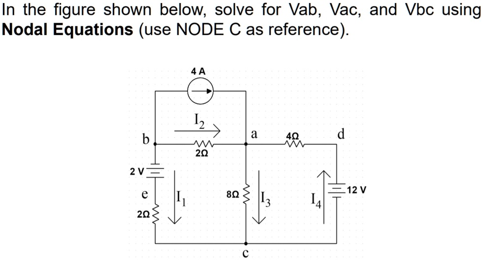 In the figure shown below, solve for Vab, Vac, and Vbc using Nodal Equations (use NODE C as ...