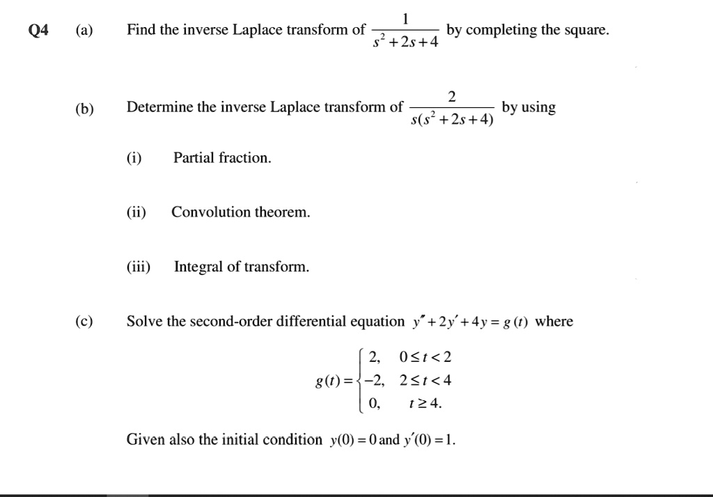 SOLVED: Q4 Find the inverse Laplace transform of by completing the square. 25+4 Determine the ...