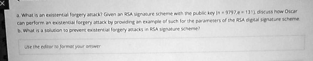 Solved What Is An Existential Forgery Attack Given An Rsa Signature Scheme With The Public Key 2376