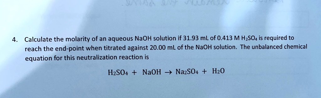 SOLVED: Calculate the molarity of an aqueous NaOH solution if 31.93 mL of 0.413 M H2SO4 is ...
